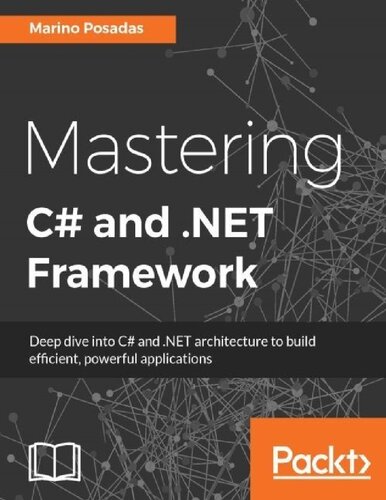 دانلود کتاب Mastering C# and .Net Framework: Deep dive into C# and .NET ...