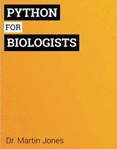 دانلود کتاب Python For Biologists A Complete Programming Course For