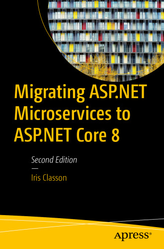 دانلود کتاب Migrating ASP.NET Microservices to ASP.NET Core 8 ویرایش 2