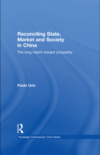 دانلود کتاب Reconciling State, Market and Society in China: The Long ...